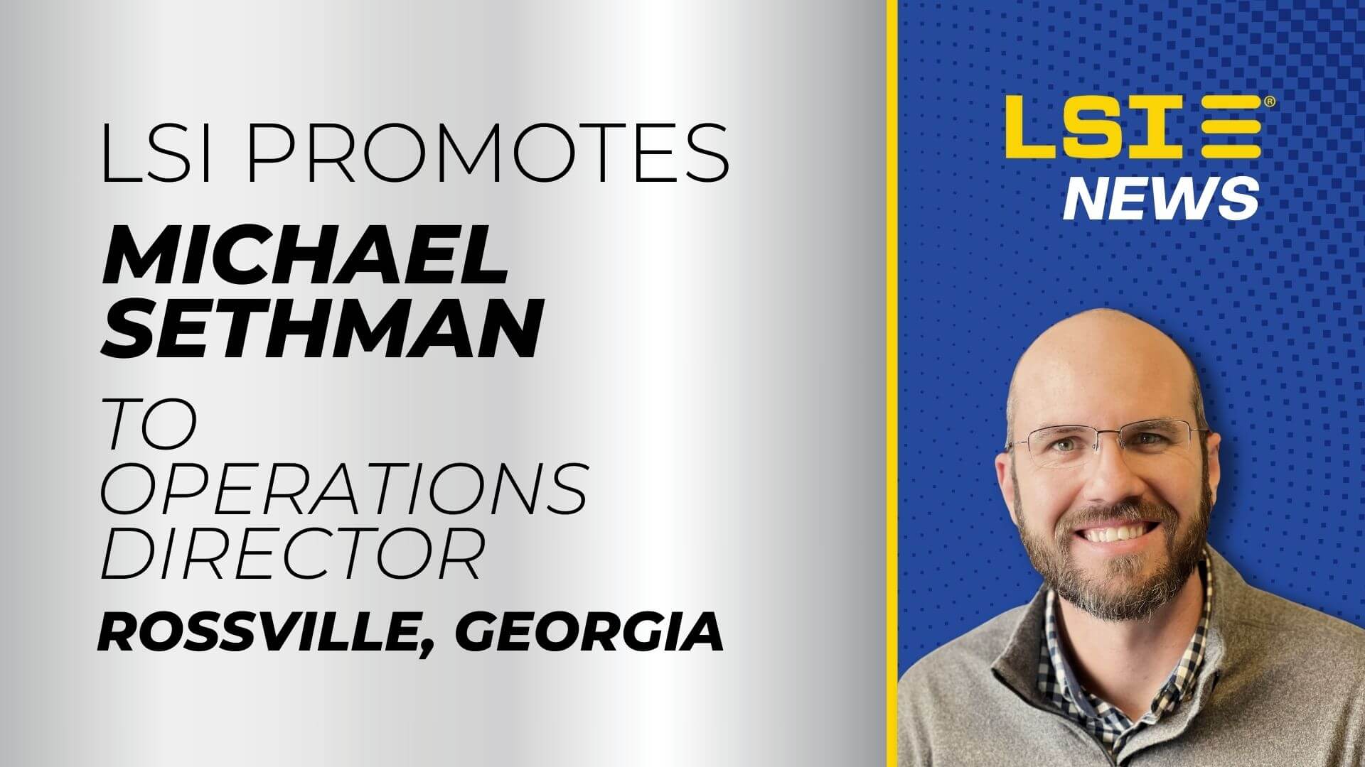 Michael Sethman Promoted to Rossville, GA, Operations Director | Logical Systems, LLC